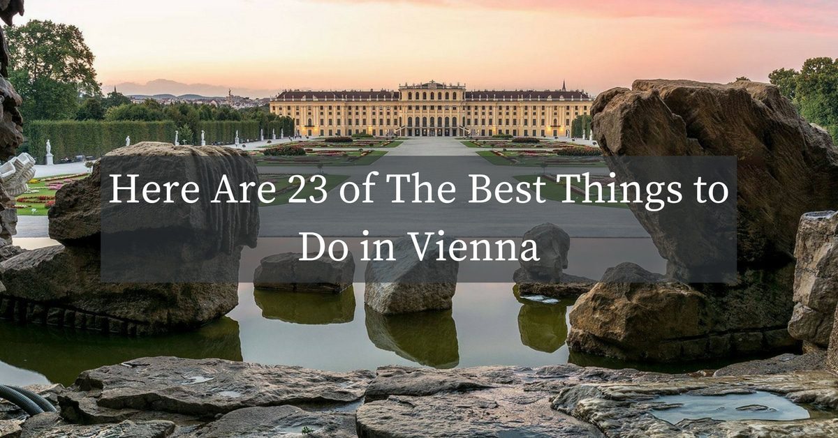 Here Are 23 of The Best Things to Do in Vienna – Exeter International